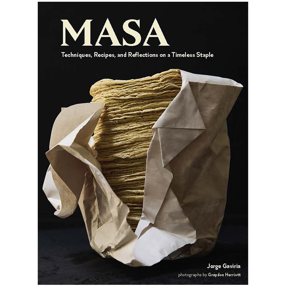 Masa - Techniques, Recipes, and Reflections on a Timeless Staple | Buy ...